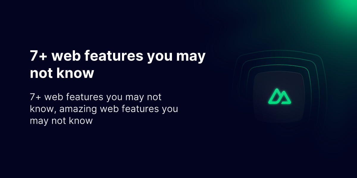 7+ web features you may not know • yuran1811 blog